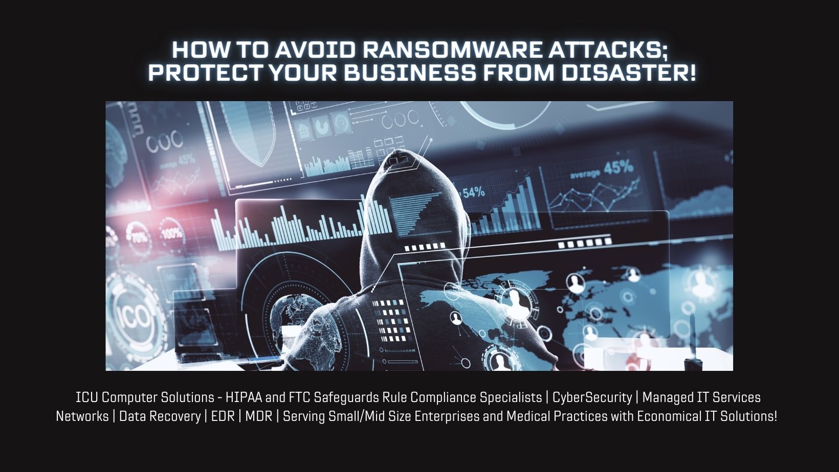 How to Avoid Ransomware Attacks; Protect your Business from Disaster! · ICU Computer Solutions Blog